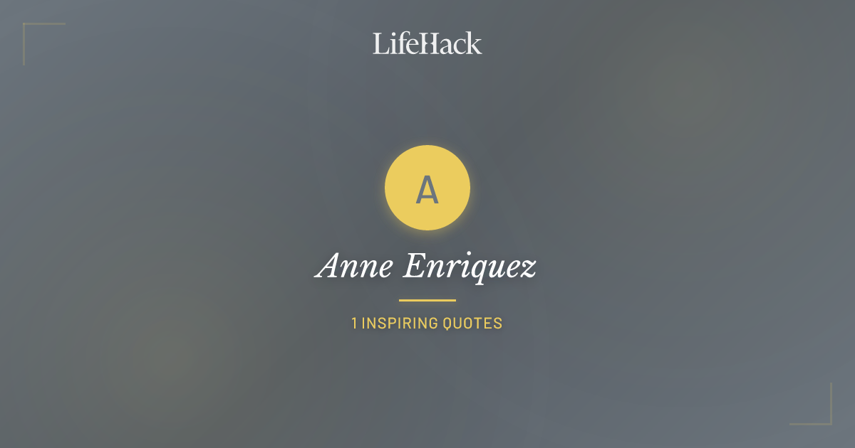 Anne Enriquez Quotes | LifeHack Quotes