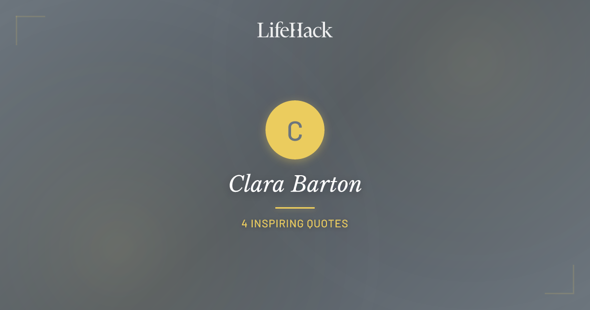 Clara Barton Quotes | LifeHack Quotes
