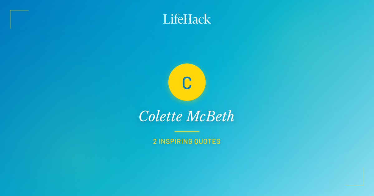 Colette McBeth Quotes | LifeHack Quotes