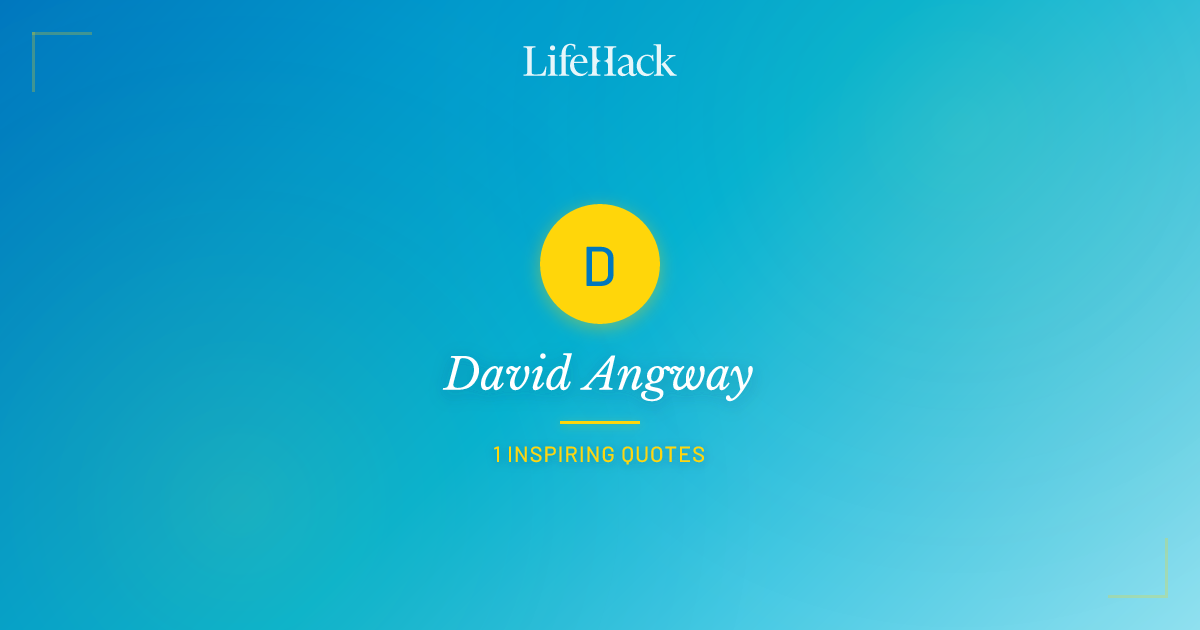 David Angway Quotes | LifeHack Quotes