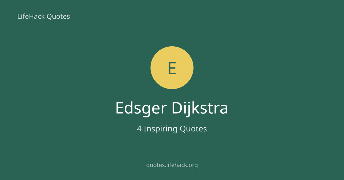 Edsger Dijkstra Quotes | LifeHack Quotes