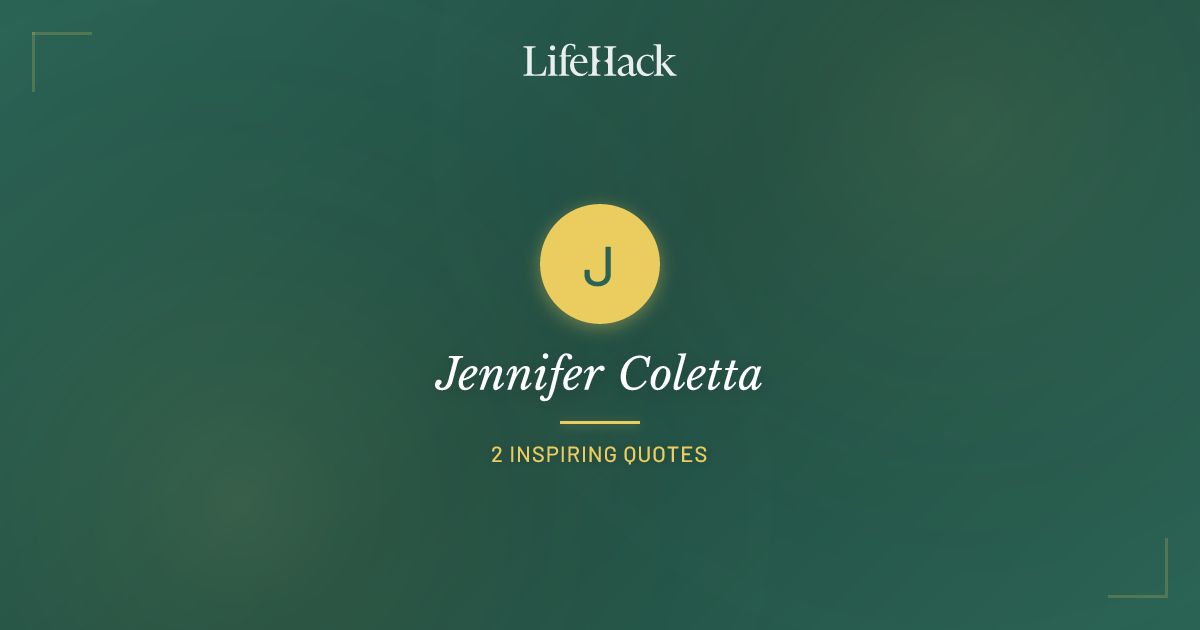 Jennifer Coletta Quotes | LifeHack Quotes