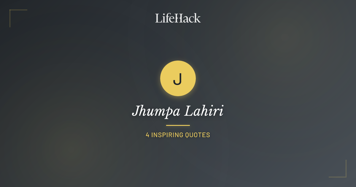 Jhumpa Lahiri Quotes | LifeHack Quotes