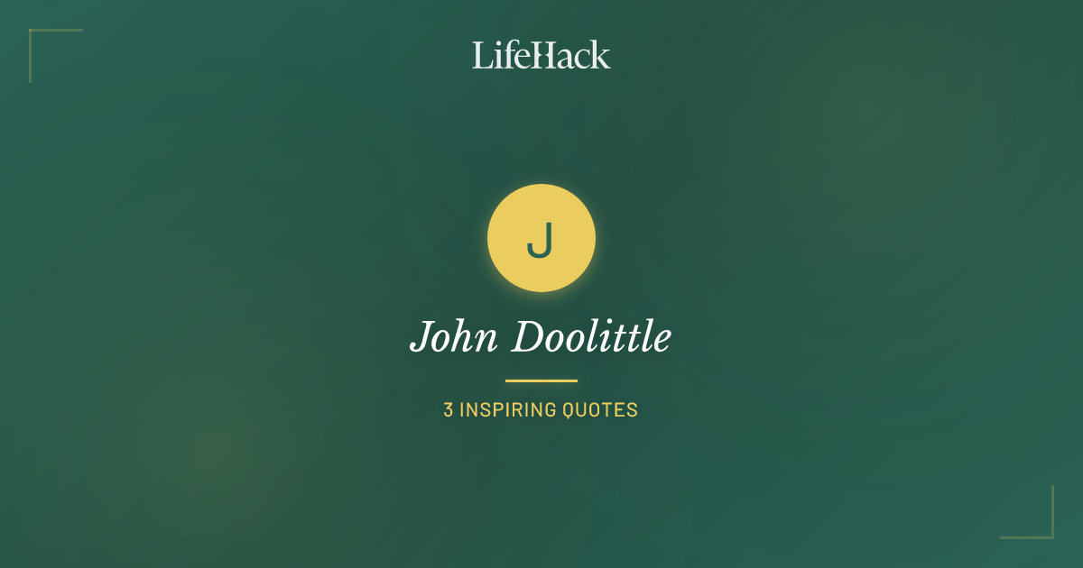 John Doolittle Quotes | LifeHack Quotes