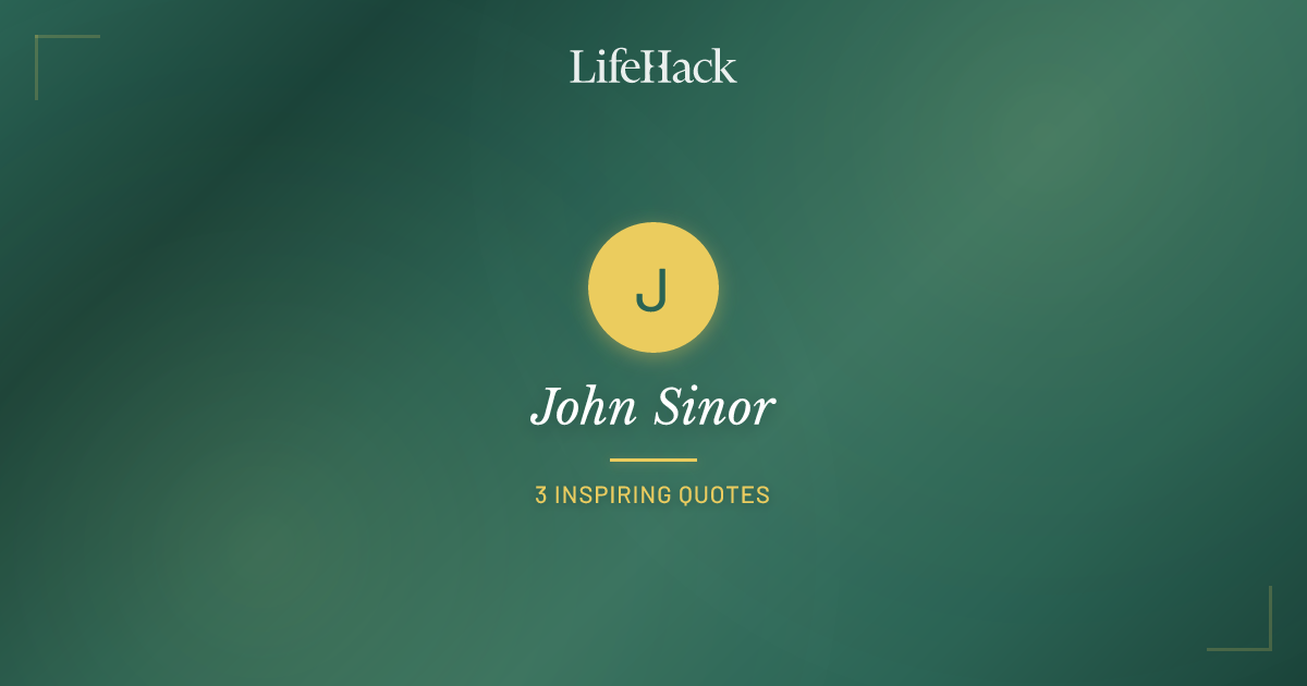 John Sinor Quotes | LifeHack Quotes