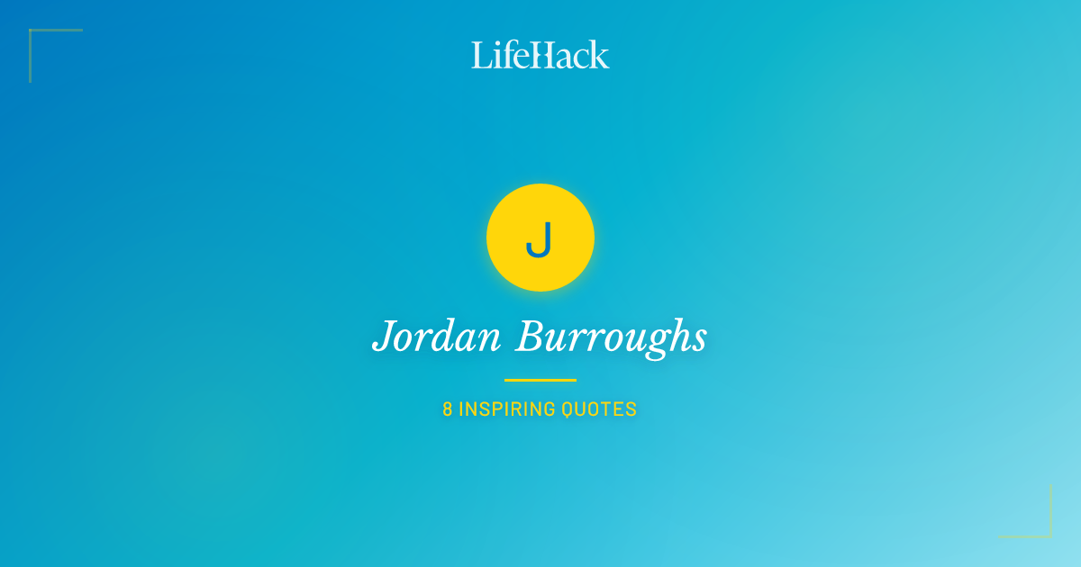 Jordan Burroughs Quotes | LifeHack Quotes