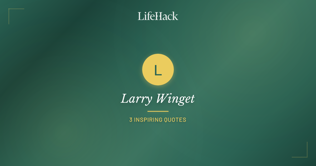 Larry Winget Quotes | LifeHack Quotes
