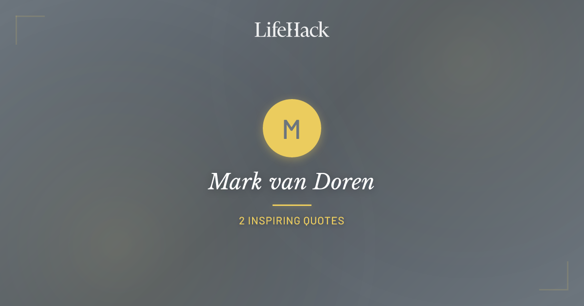 Mark van Doren Quotes | LifeHack Quotes