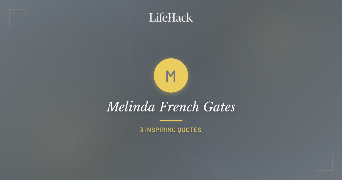 Melinda French Gates Quotes | LifeHack Quotes