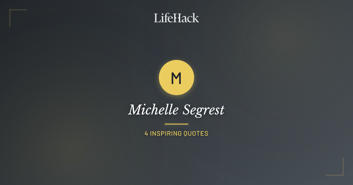 Michelle Segrest Quotes | LifeHack Quotes