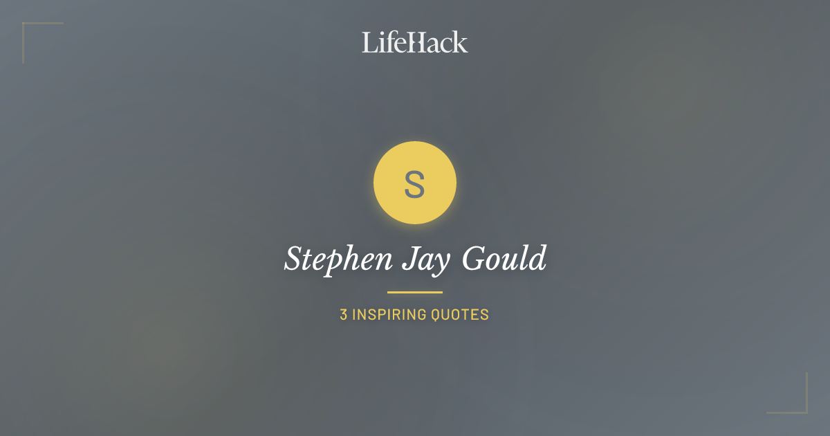 Stephen Jay Gould Quotes | LifeHack Quotes