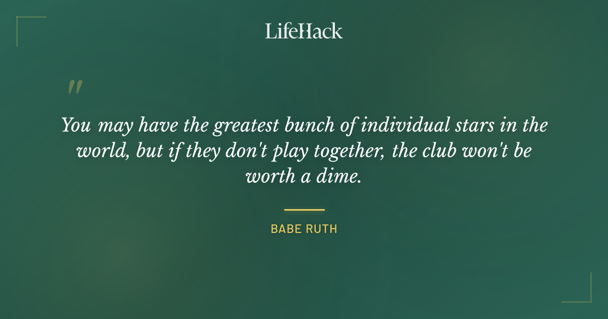 "You may have the greatest bunch of individual star..." - Babe Ruth ...