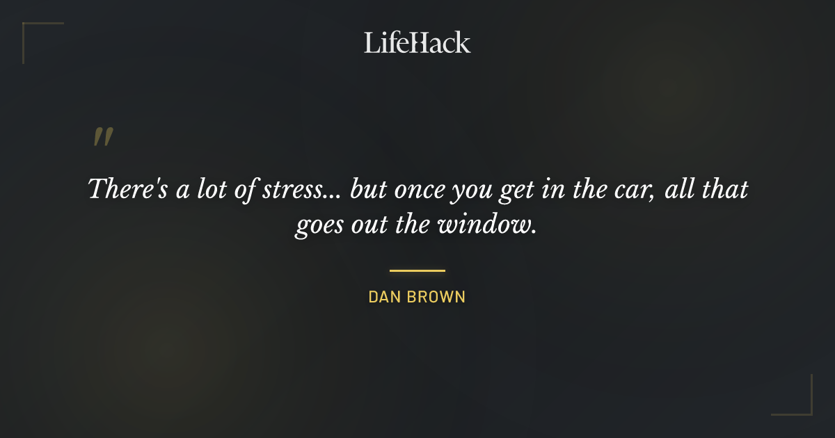 "There's a lot of stress... but once you get in the..." - Dan Brown ...