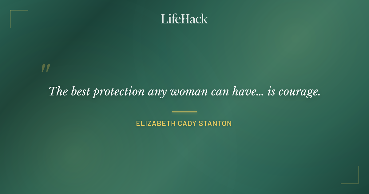 "The best protection any woman can have… is courage..." - Elizabeth ...