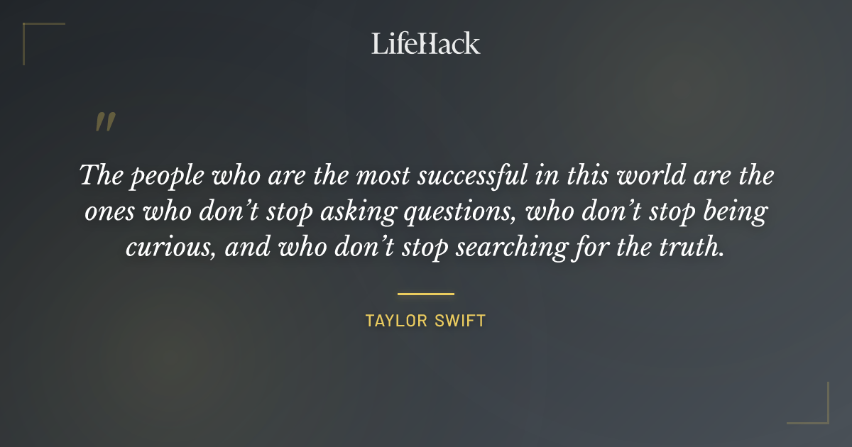 "The people who are the most successful in this wor..." - Taylor Swift ...