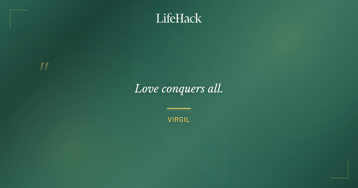 "Love conquers all." - Virgil | LifeHack Quotes